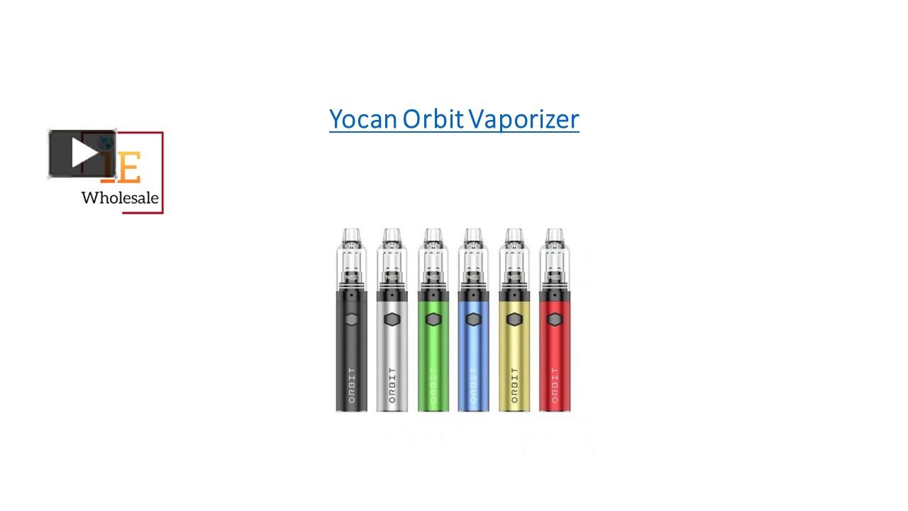 PPT – Yocan Orbit Vaporizer PowerPoint presentation | free to download - id: 960367-MGMwY