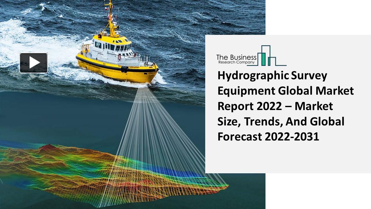 Hydrographic Survey Equipment Market Overview and Forecasts through 2031 presentation | free to ...