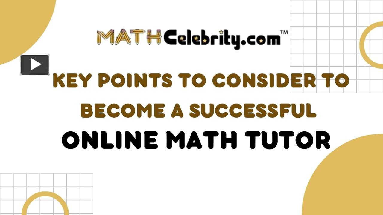 PPT – Key Points to Consider to Become A Successful Online Math Tutor PowerPoint presentation ...