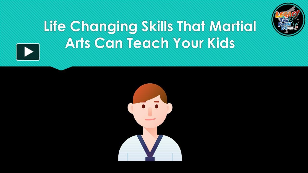 Life Changing Skills That Martial Arts Can Teach Your Kids presentation | free to download