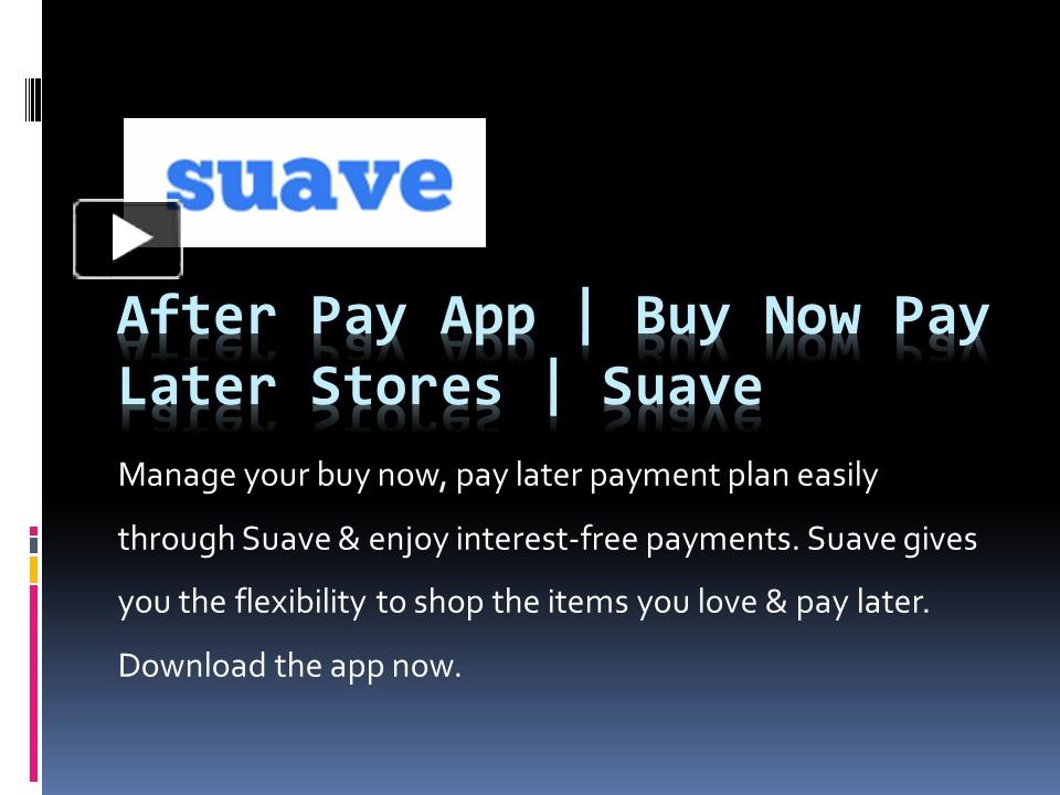 PPT – After Pay App | Buy Now Pay Later Stores | Suave PowerPoint presentation | free to ...