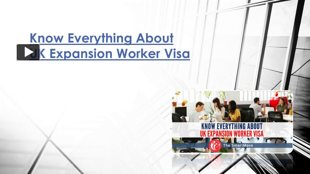 PPT – Know Everything About UK Expansion Worker Visa PowerPoint presentation | free to download ...