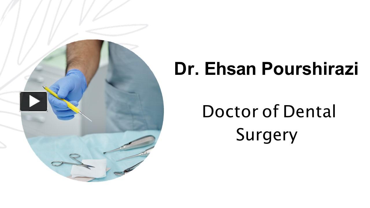 PPT – Dr. Ehsan Pourshirazi - Doctor of Dental Surgery PowerPoint presentation | free to ...
