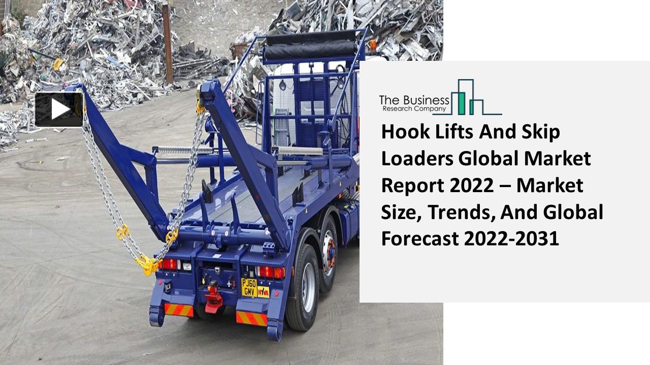 PPT – Hook Lifts and Skip Loaders Market Overview and Forecasts through 2031 PowerPoint ...