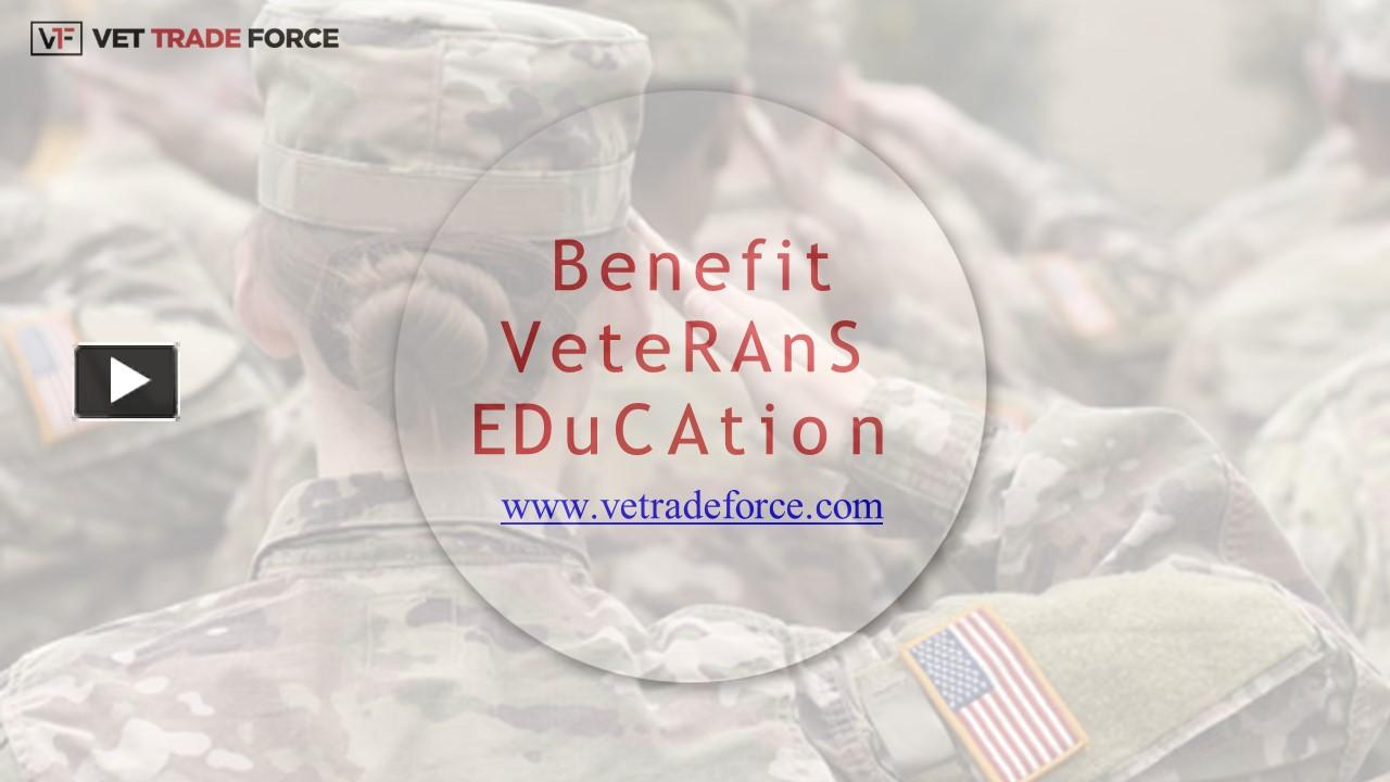 PPT – Benefit Veterans Education PowerPoint presentation | free to download - id: 96091c-Yzg4Z