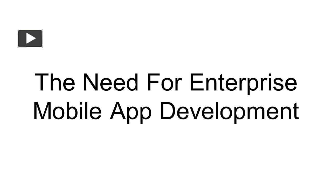 Ppt The Need For Enterprise Mobile App Development Powerpoint