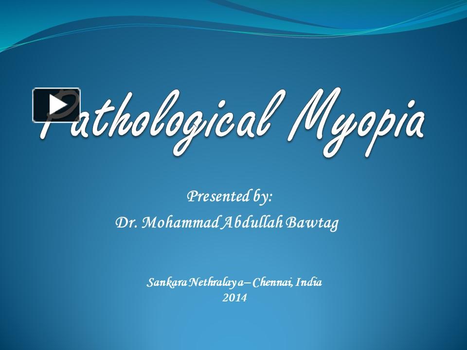 PPT – Pathological Myopia PowerPoint presentation | free to download - id: 96098d-YmY0N
