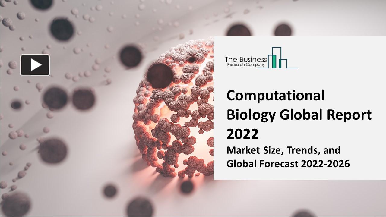 PPT – Computational Biology Market Report 2022 | Insights, Analysis ...