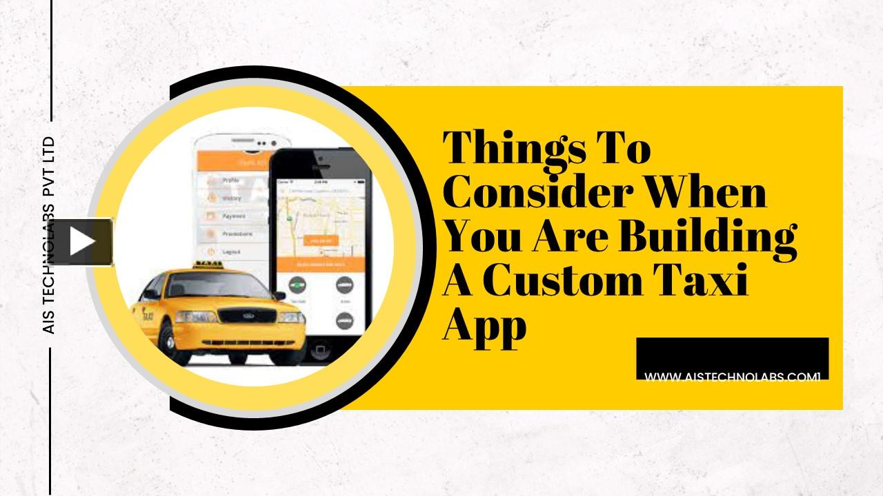 PPT – Things To Consider When You Are Building A Custom Taxi App PowerPoint presentation | free ...