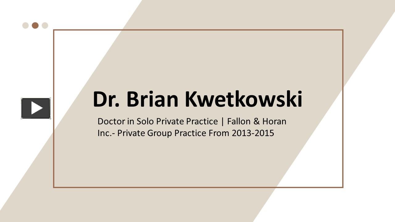 PPT – Dr. Brian Kwetkowski - A Very Hardworking Individual PowerPoint presentation | free to ...