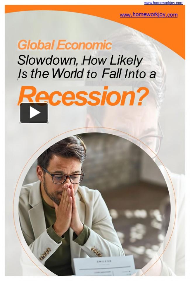 PPT – Global Economic Slowdown How Likely Is the World to Fall Into a Recession? PowerPoint ...