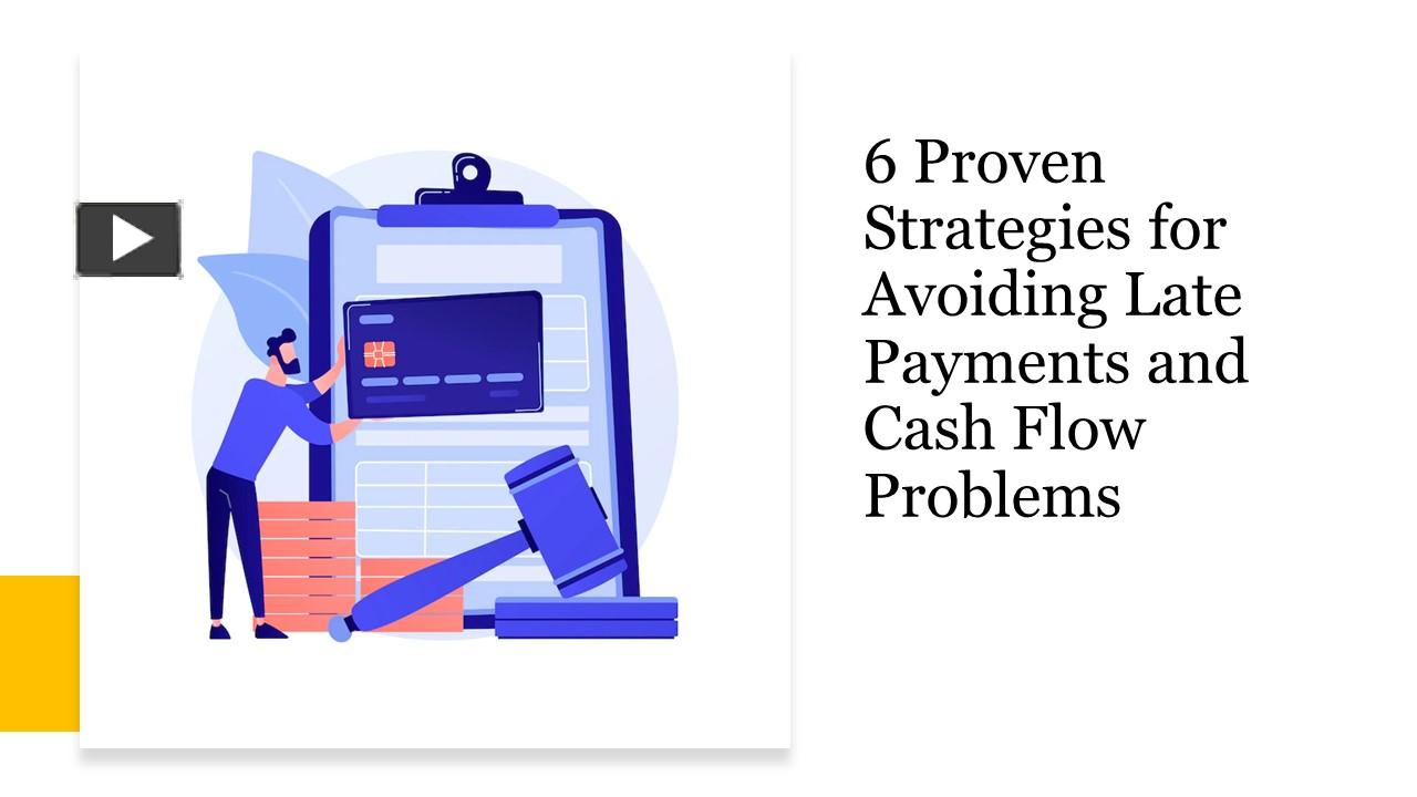 6 Proven Strategies for Avoiding Late Payments and Cash Flow Problems presentation | free to ...