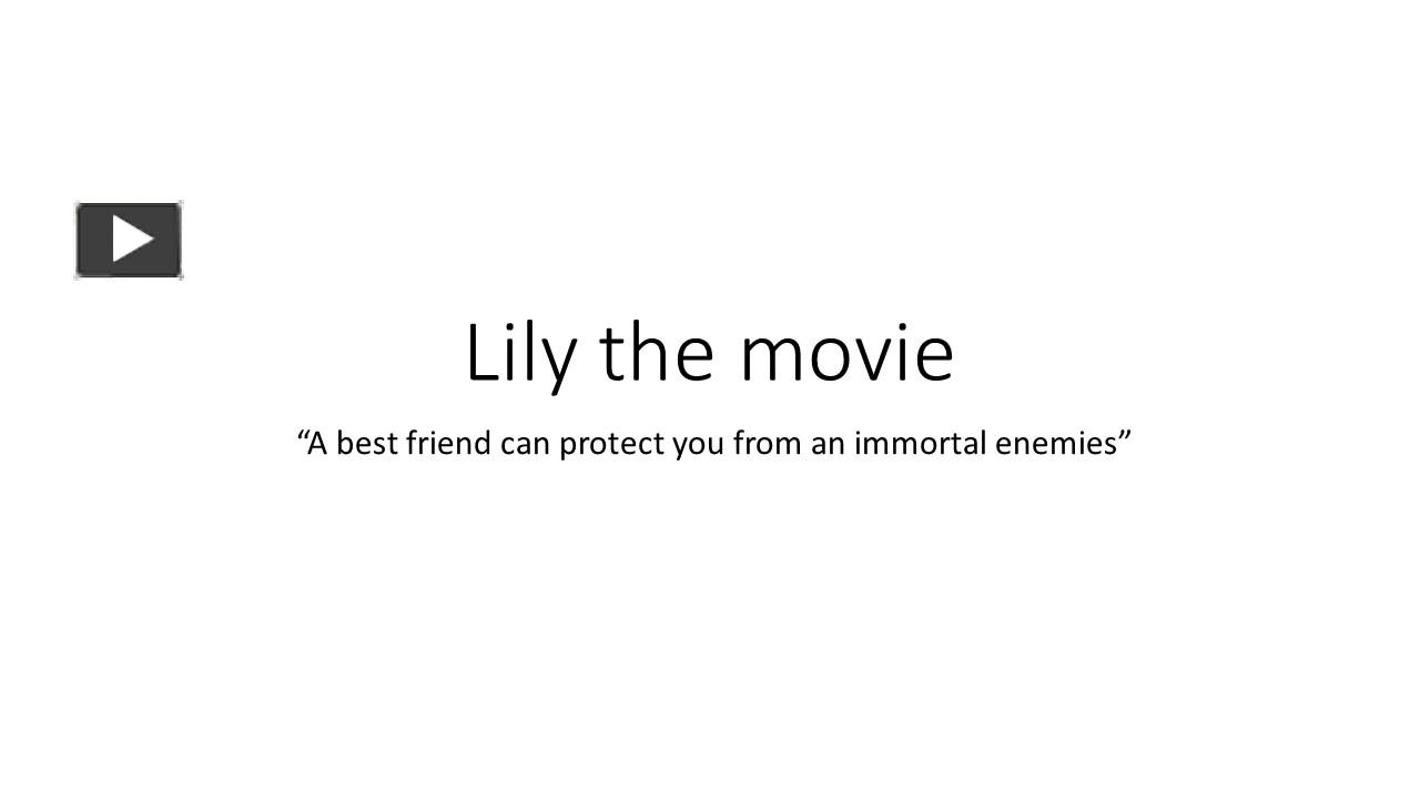 PPT – lily the movie PowerPoint presentation | free to download - id: 960db6-MmE3Y