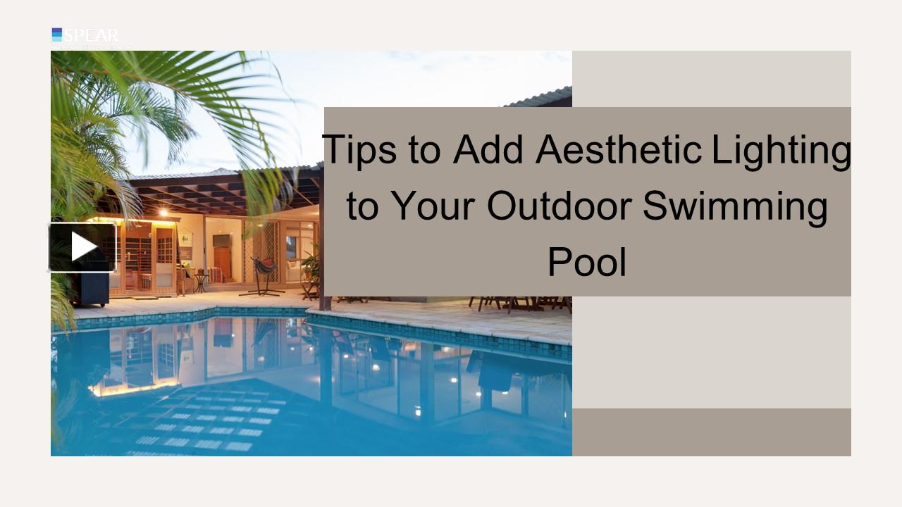 PPT – Tips to Add Aesthetic Lighting to Your Outdoor Swimming Pool PowerPoint presentation ...