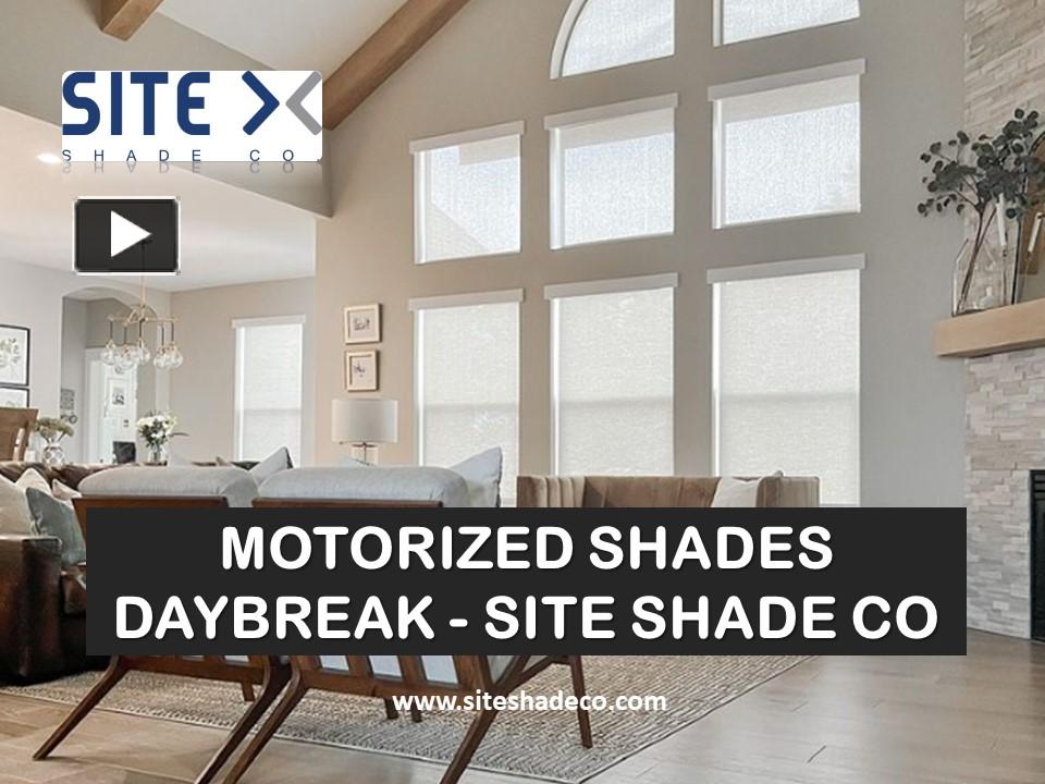 PPT – Motorized Shades Daybreak - Site Shade Co PowerPoint presentation | free to download - id ...