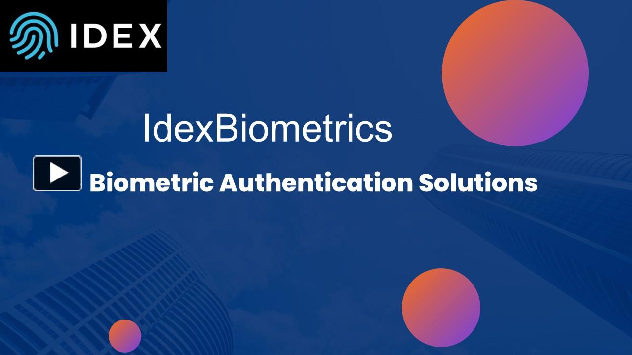 PPT – IdexBiometrics- Secure, Convenient and Unique Biometrics Authentication Solution ...