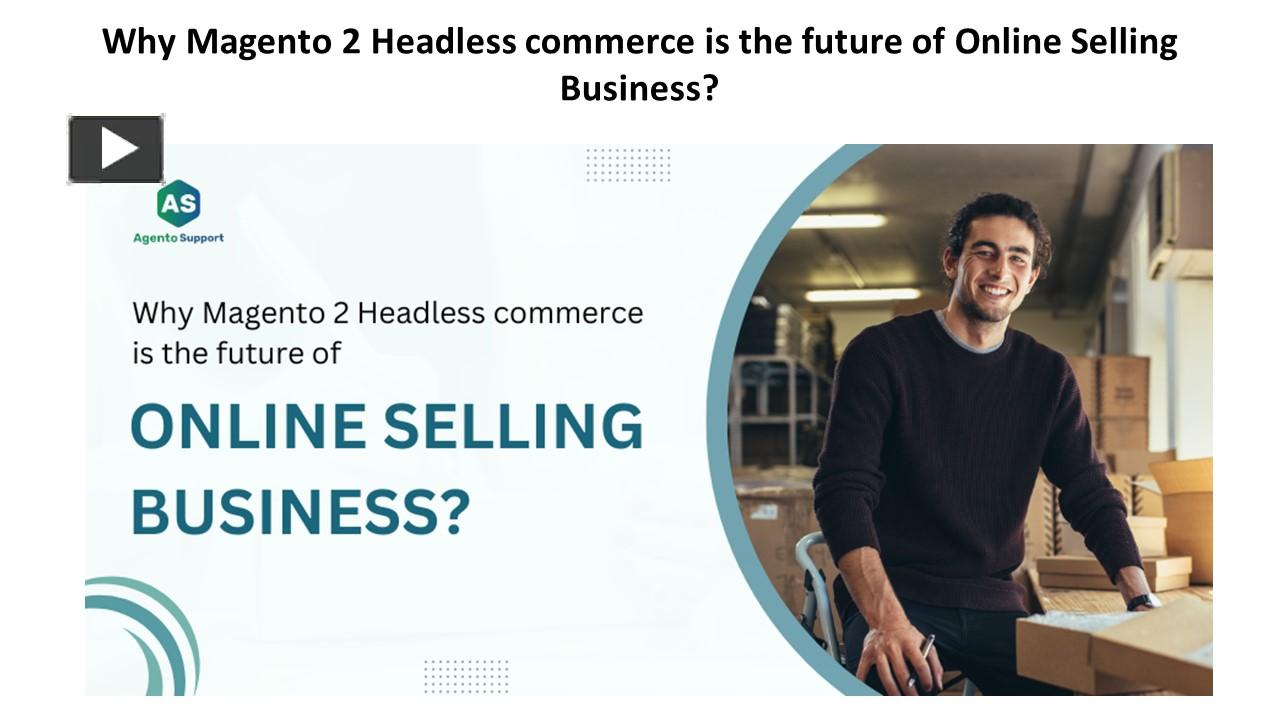 PPT – Why Magento 2 Headless commerce is the future of Online Selling Business? PowerPoint ...