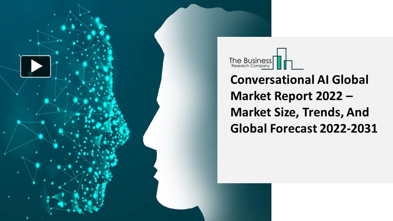 PPT – Conversational AI Market Report Overview, Top Industry Players, Size, Growth 2022-2026 ...