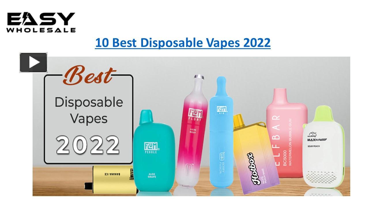 PPT – 10 Best Disposable Vapes 2022 PowerPoint presentation | free to download - id: 9614c3-YWI2N