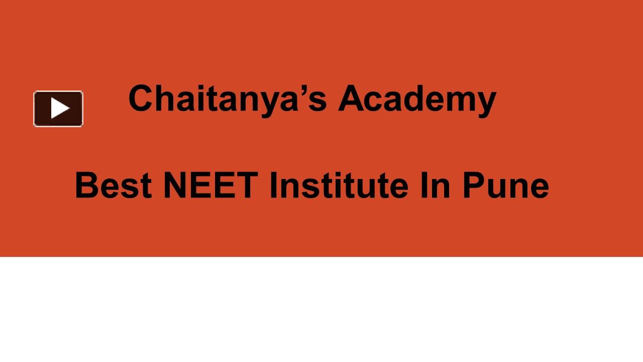 PPT – Best NEET Institute In Pune - Chaitanyas Academy PowerPoint presentation | free to ...