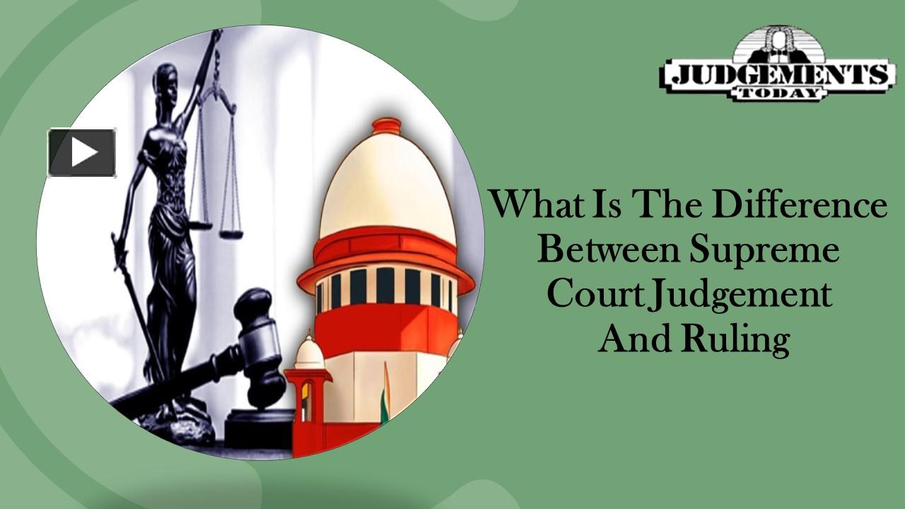 Ppt What Is The Difference Between Supreme Court Judgement And Ruling
