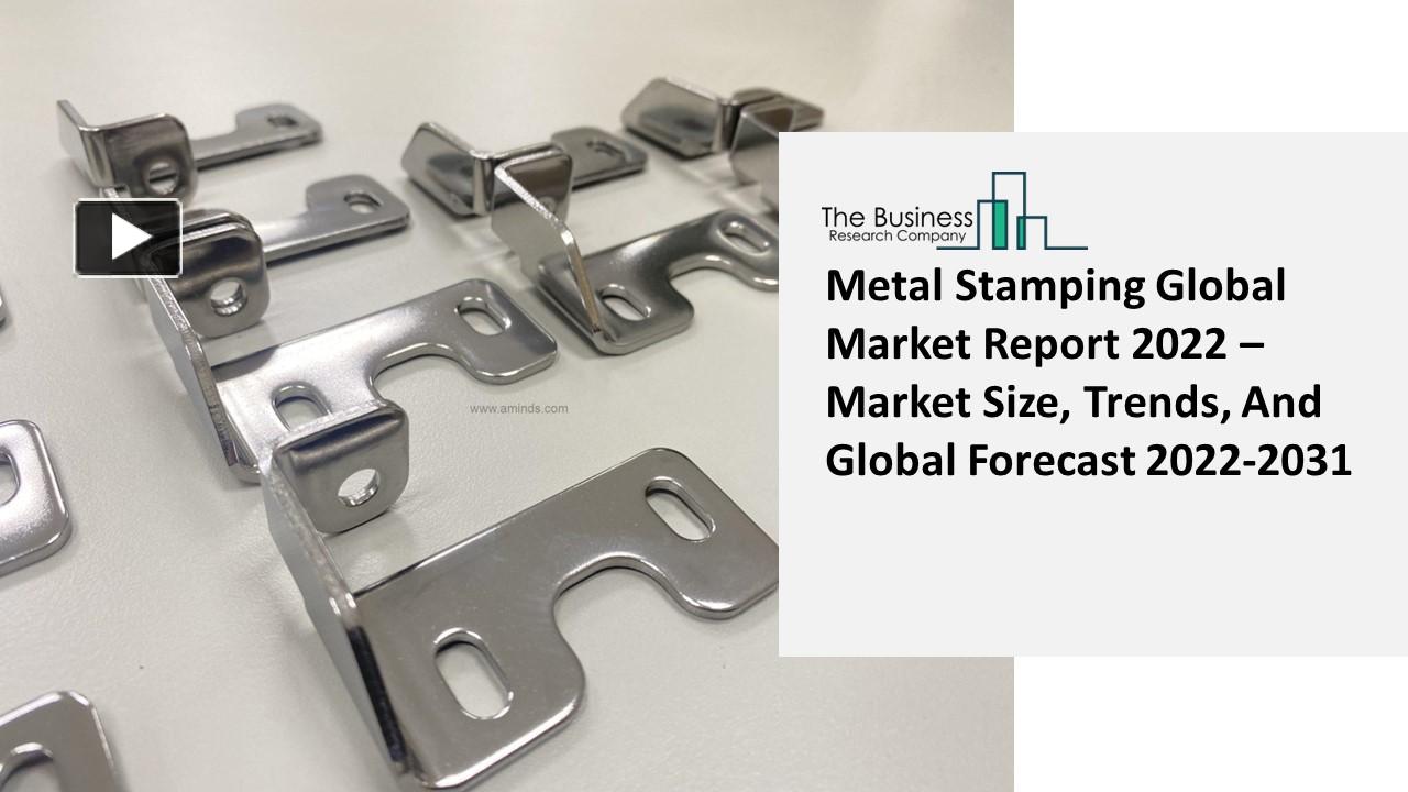 PPT – Metal Stamping Industry Outlook, Market Expansion Opportunities through 2031 PowerPoint ...