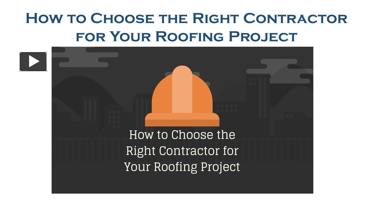 PPT – How to Choose the Right Contractor for Your Roofing Project PowerPoint presentation | free ...