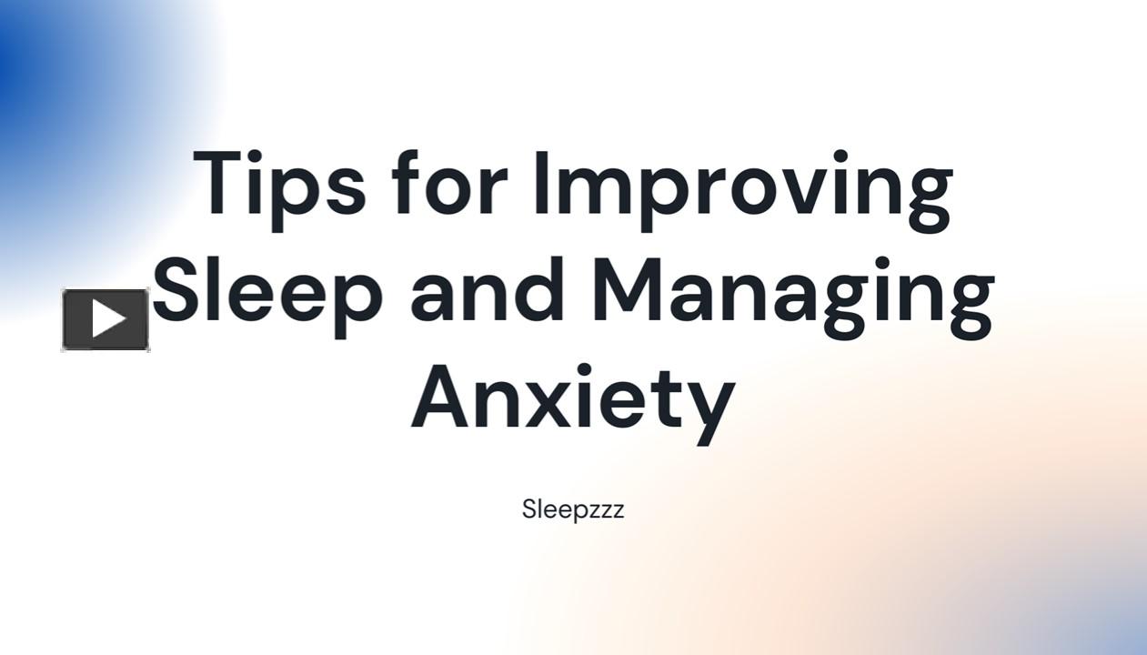 PPT – Tips for Improving Sleep and Managing Anxiety PowerPoint presentation | free to download ...