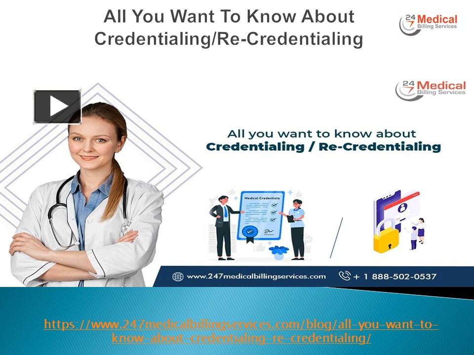 PPT – All You Want To Know About Credentialing/Re-Credentialing PowerPoint presentation | free ...