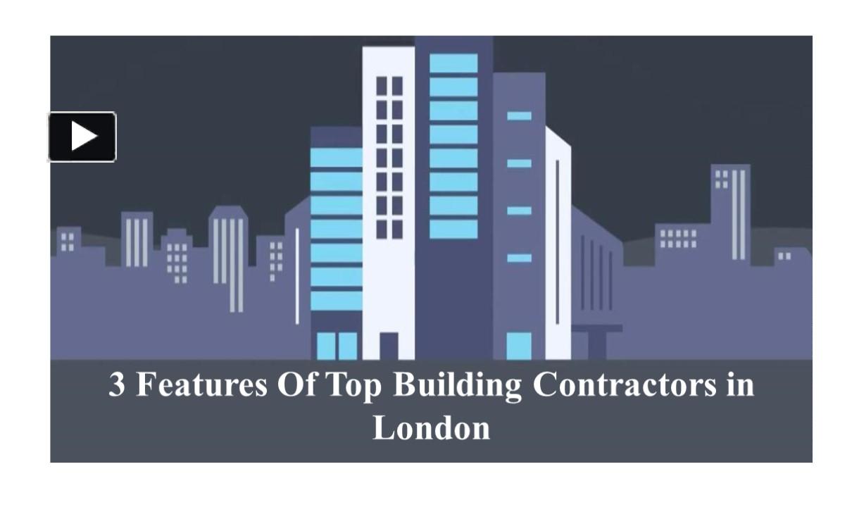PPT – 3 Features Of Top Building Contractors in London PowerPoint presentation | free to ...