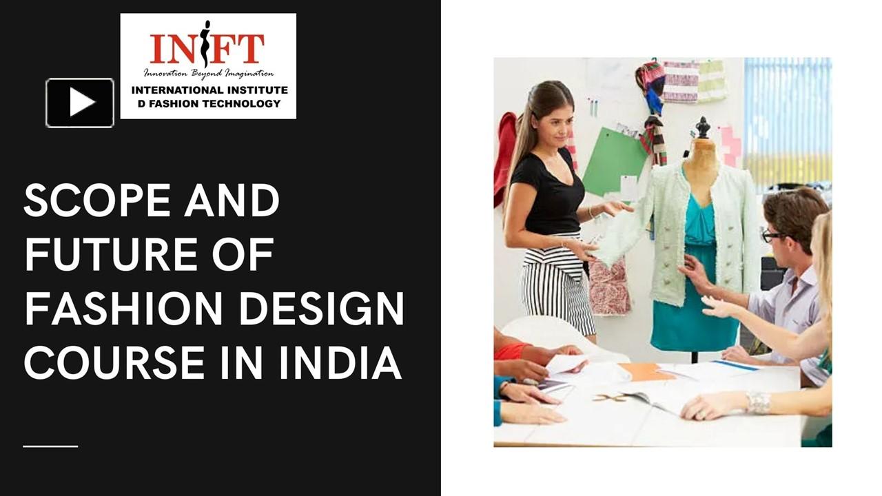 SCOPE AND FUTURE OF FASHION DESIGN COURSE IN INDIA presentation | free ...