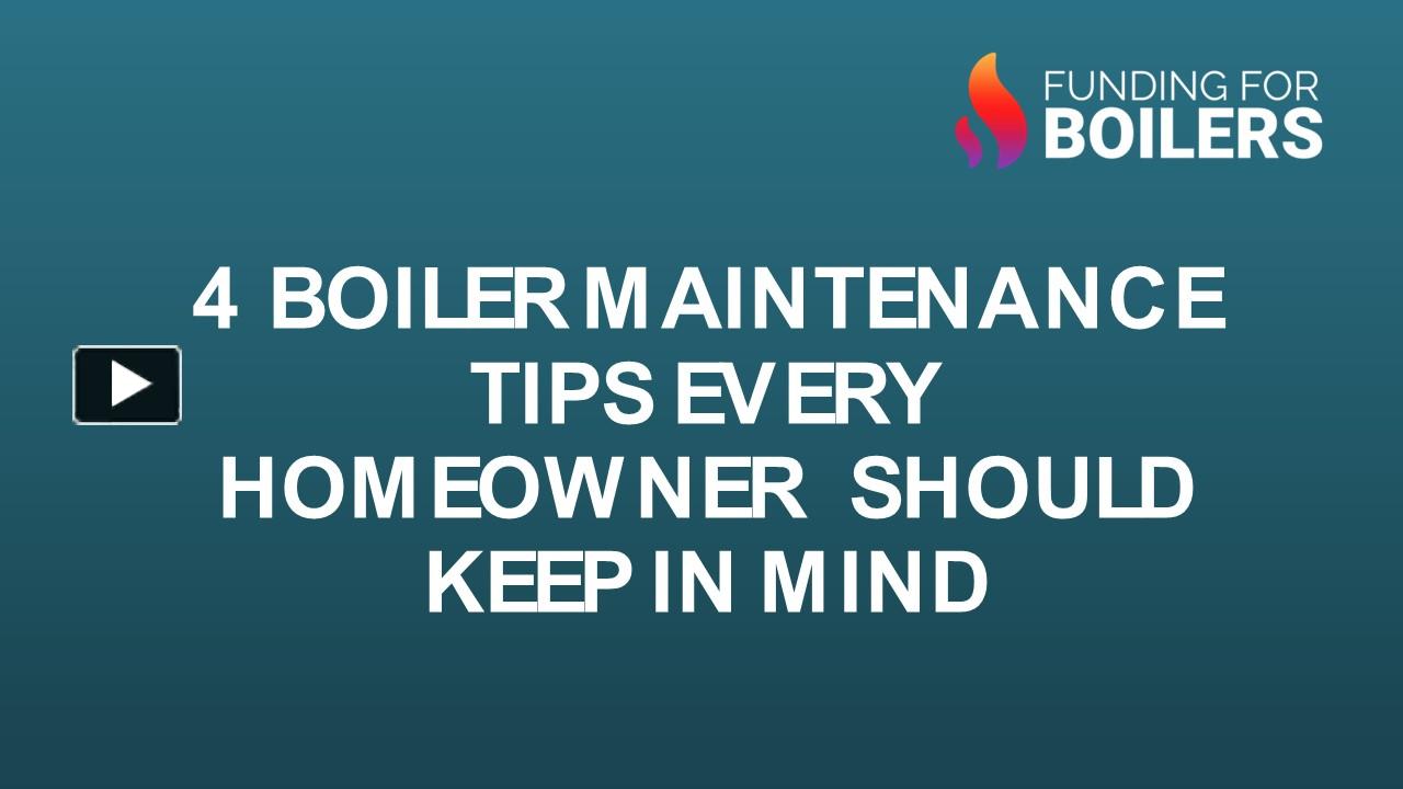 PPT – 4 Boiler Maintenance Tips Every Homeowner Should Keep in Mind ...