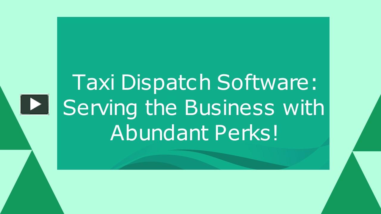 PPT – Taxi Dispatch Software: Serving the Business with Abundant Perks PowerPoint presentation ...
