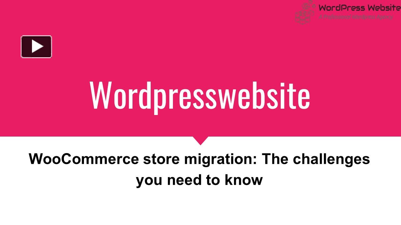 Ppt Woocommerce Store Migration The Challenges You Need To Know