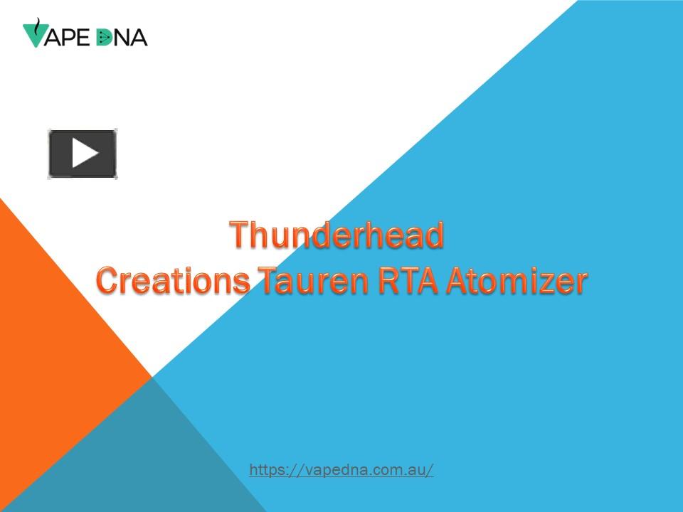 PPT – Thunderhead Creations Tauren RTA Atomizer PowerPoint presentation | free to download - id ...