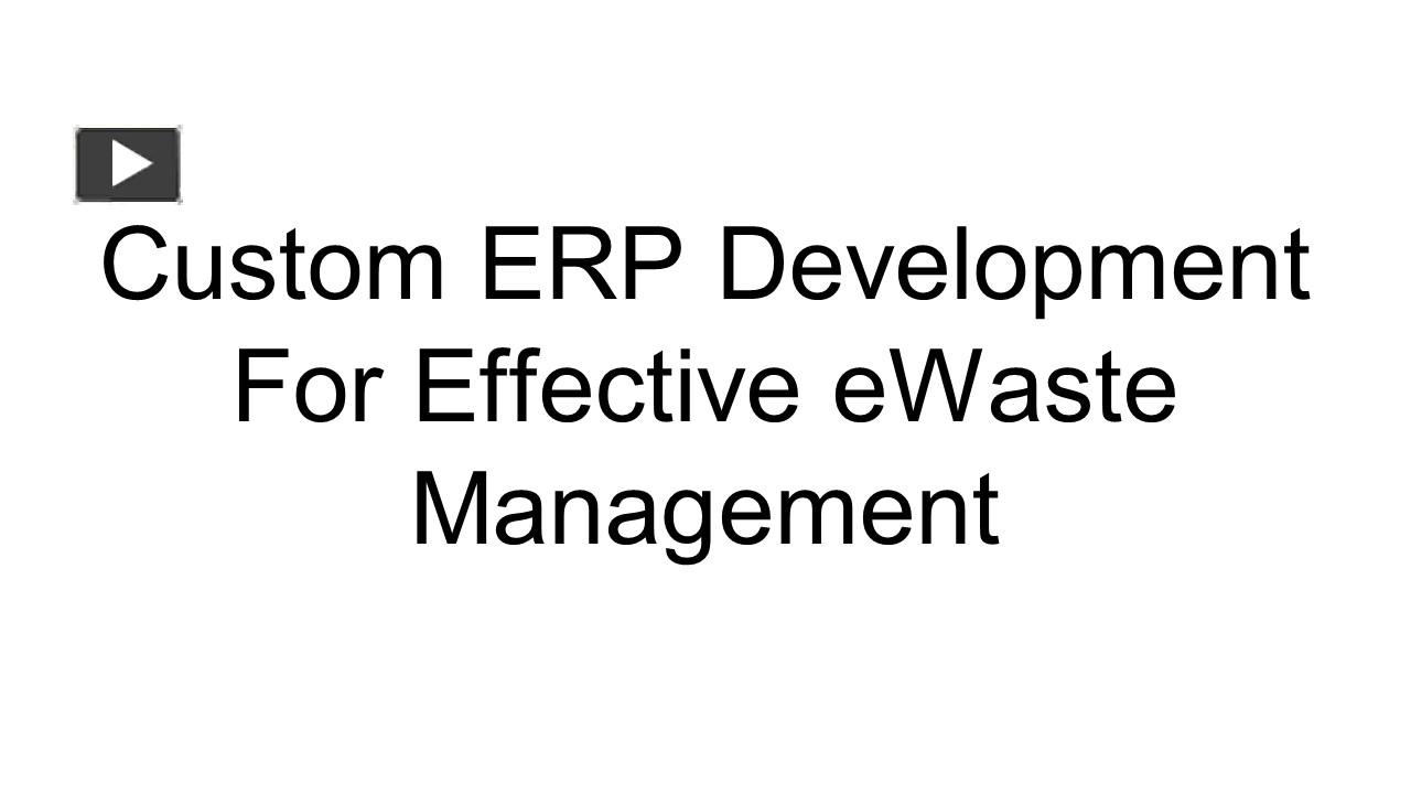 PPT – Custom ERP Development For eWaste Management PowerPoint presentation | free to download ...
