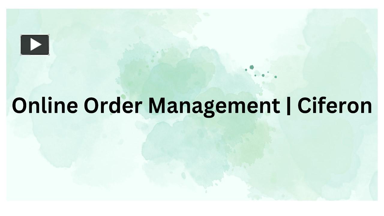PPT – Online Order Management | Ciferon PowerPoint presentation | free to download - id: 9620e9 ...