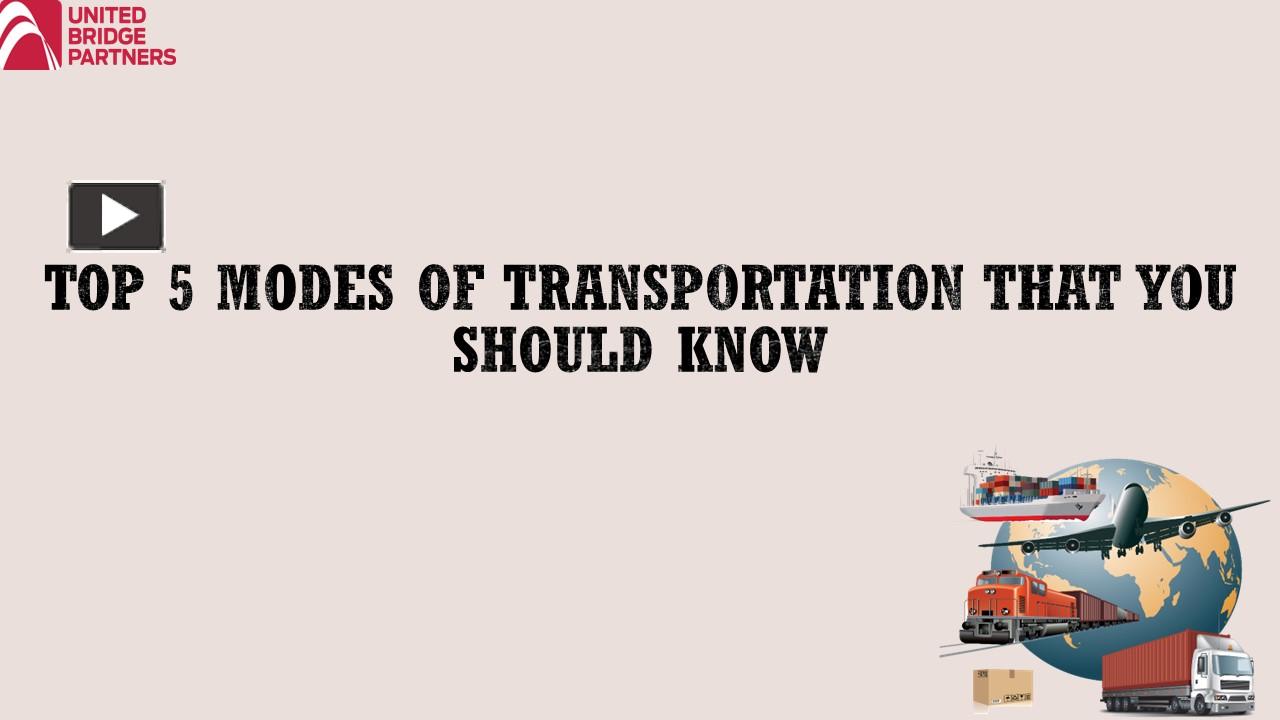 PPT – Top 5 Modes of Transportation that You Should Know PowerPoint presentation | free to ...