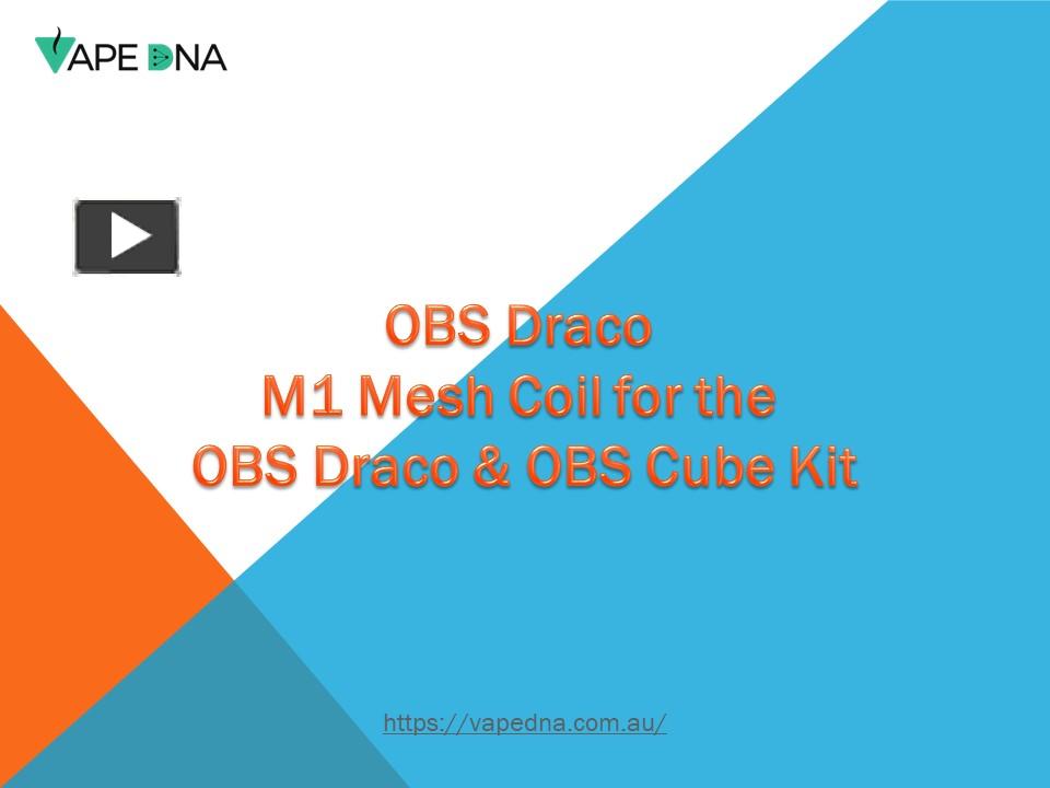PPT – OBS Draco M1 Mesh Coil for the OBS Draco and OBS Cube Kit PowerPoint presentation | free ...