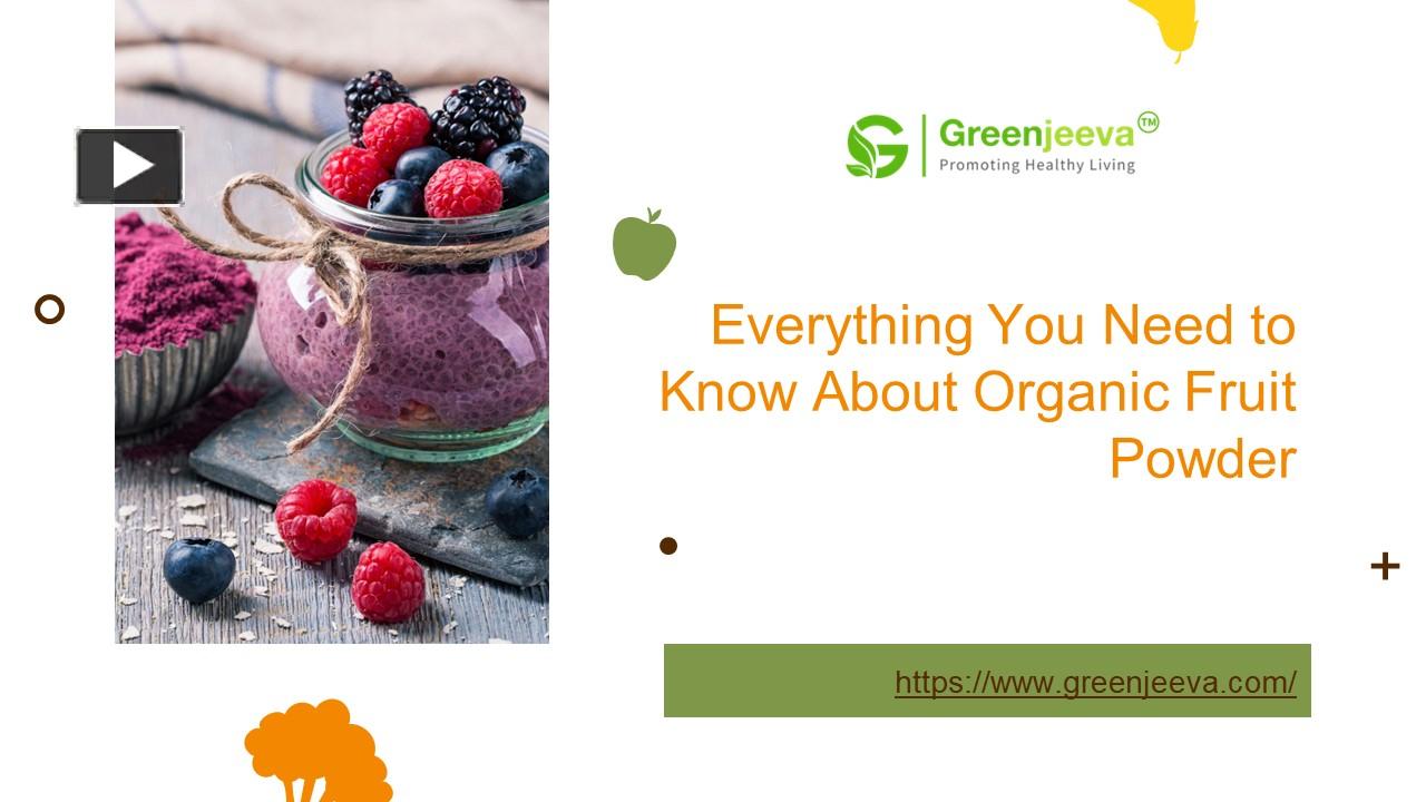 PPT – Everything You Need to Know About Organic Fruit Powder PowerPoint presentation | free to ...