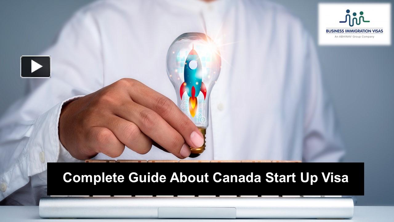 PPT – Complete Guide About Canada Start Up Visa PowerPoint presentation | free to download - id ...