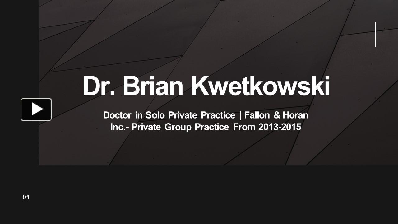 PPT – Dr. Brian Kwetkowski - An Ambitious Leader From Rhode Island PowerPoint presentation ...