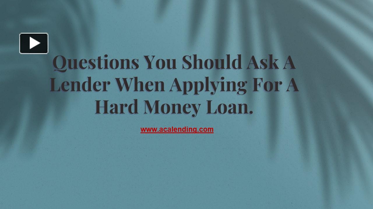 PPT – Questions You Should Ask A Lender When Applying For A Hard Money ...