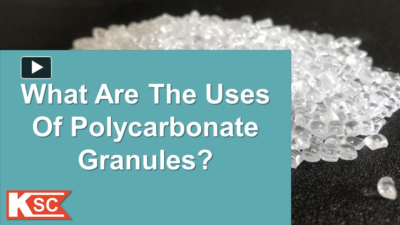 PPT – What Are The Uses Of Polycarbonate Granules? PowerPoint presentation | free to download ...