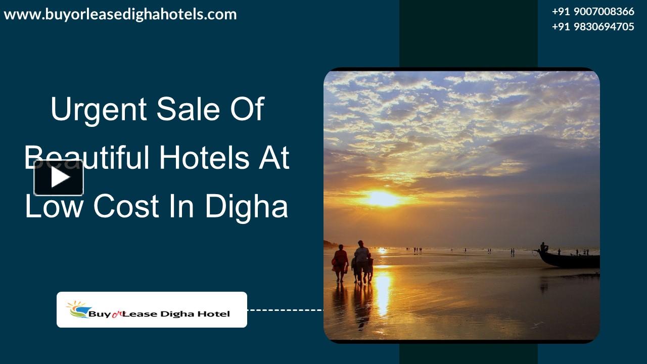 Urgent Sale Of Beautiful Hotels At Low Cost In Digha presentation | free to download