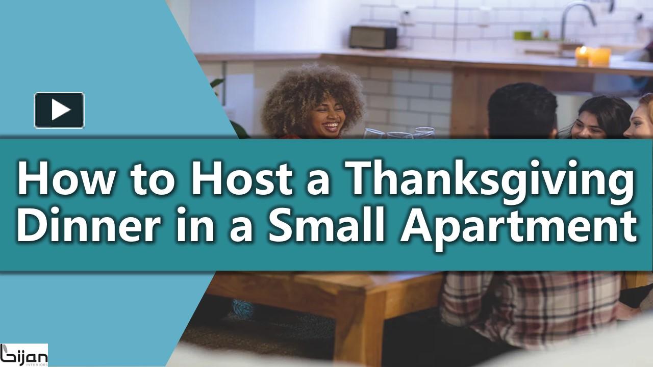 PPT – How to Host a Thanksgiving Dinner in a Small Apartment PowerPoint ...