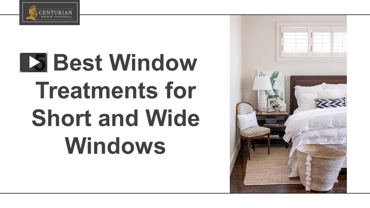 PPT – 5 Best Window Treatments for Short and Wide Windows PowerPoint presentation | free to ...