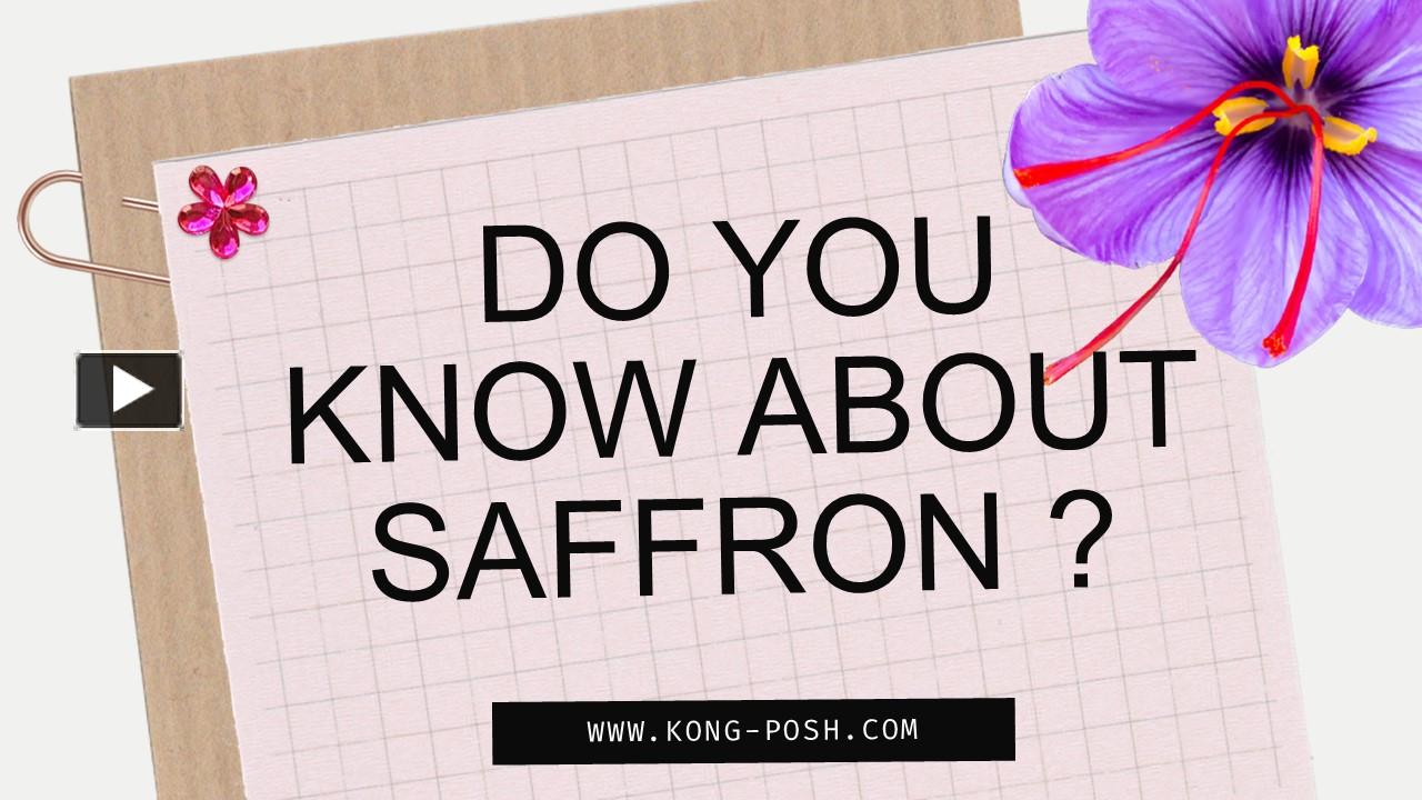 PPT – DO YOU KNOW ABOUT SAFFRON PowerPoint presentation | free to download - id: 962c0b-OWVmM