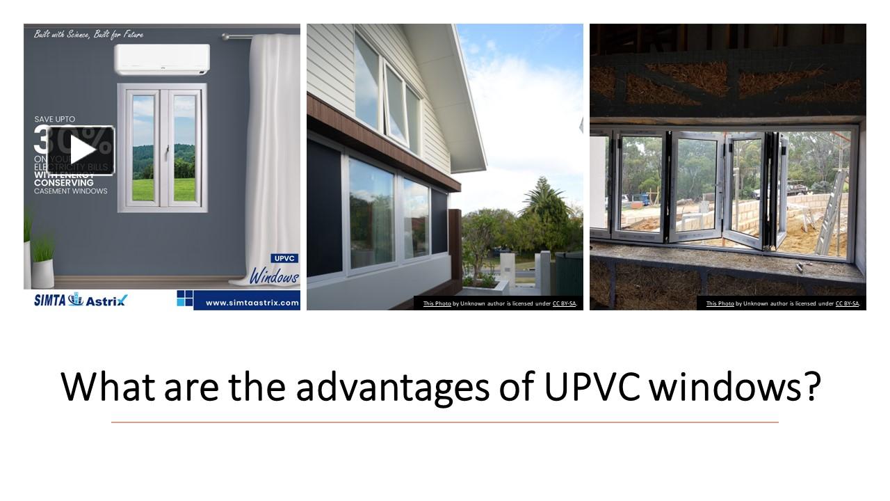 PPT – What are the advantages of UPVC windows? PowerPoint presentation | free to download - id ...