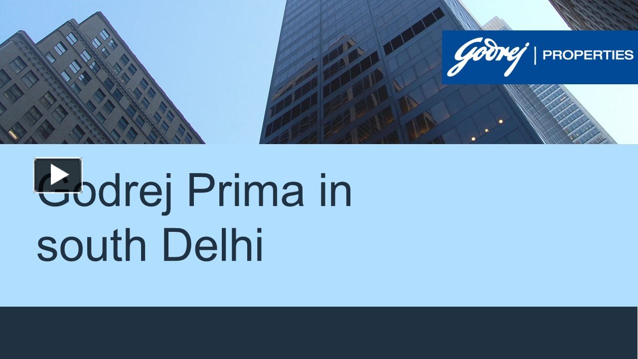 PPT – Godrej Prima in South Delhi | Godrej Properties PowerPoint presentation | free to download ...